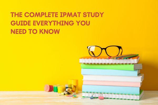 The Complete IPMAT Study Guide Everything You Need to Know | Myprepway